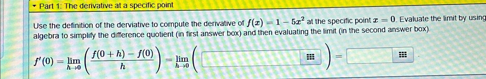 Solved Part 1: The derivative at a specific pointUse the | Chegg.com