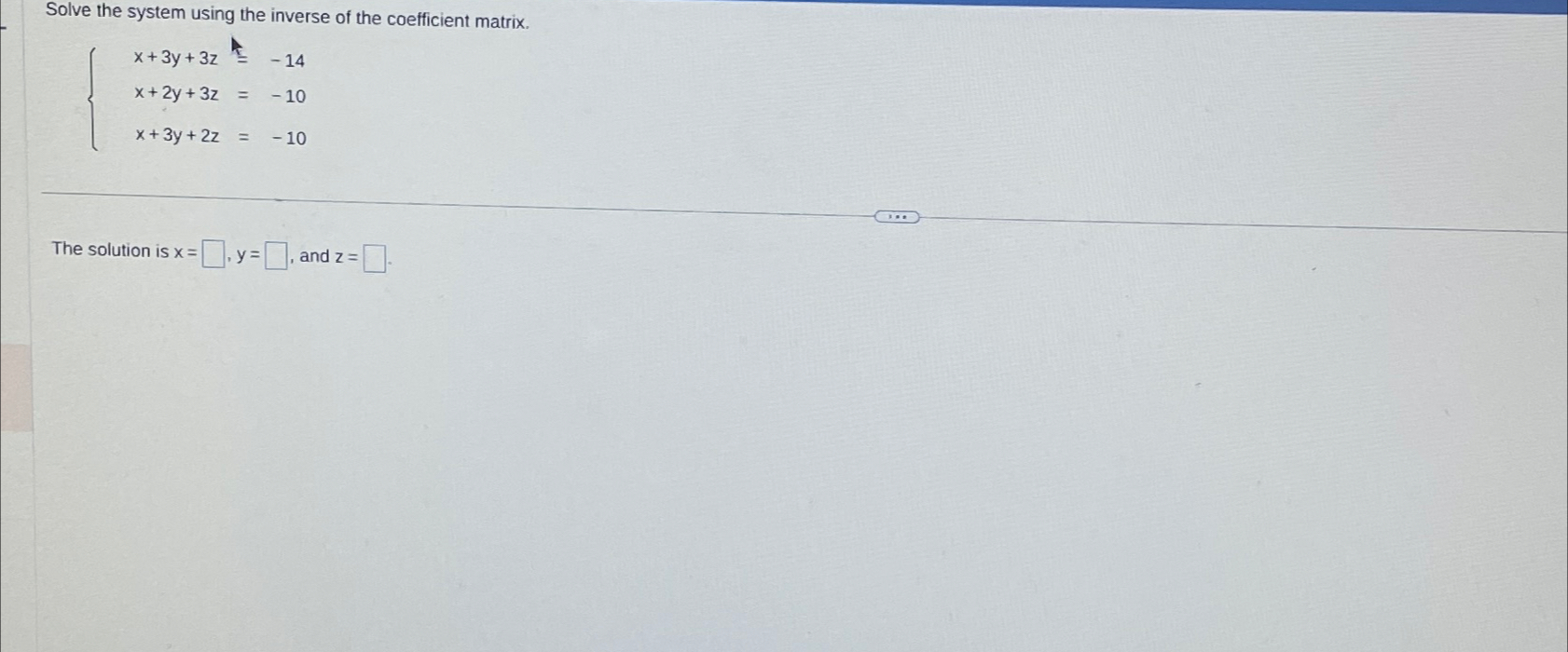 Solved Solve the system using the inverse of the coefficient | Chegg.com