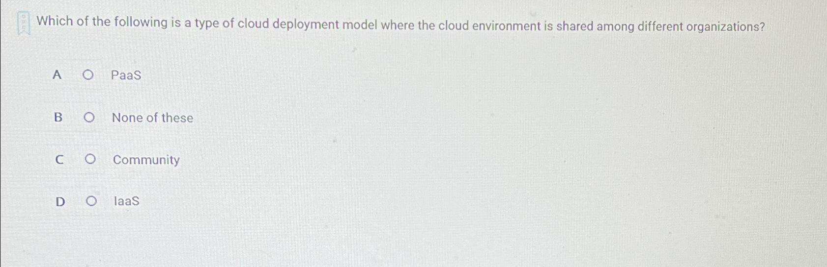Solved Which of the following is a type of cloud deployment | Chegg.com