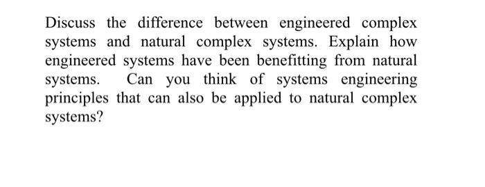 Discuss the difference between engineered complex | Chegg.com
