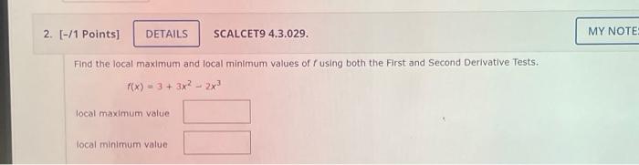 Solved 2. [-/1 Points] DETAILS Find the local maximum and | Chegg.com