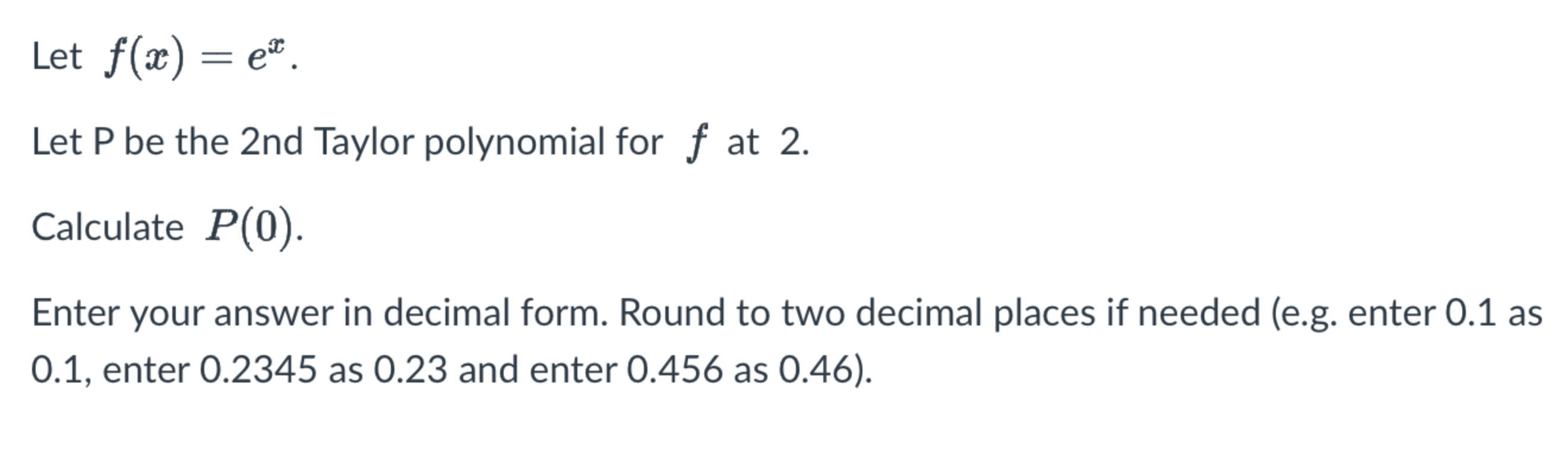 Solved Let f(x)=ex.Let P ﻿be the 2nd Taylor polynomial for f | Chegg.com