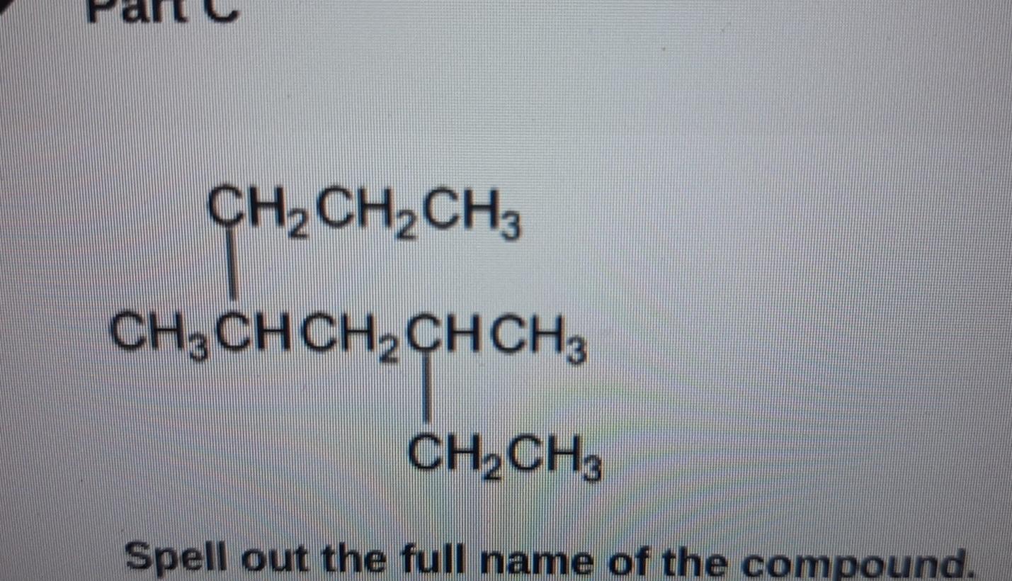 Solved CH2CH2CH3 CH2CH . CH3CHCH2CHCH3 CH2CH3 Spell out the | Chegg.com