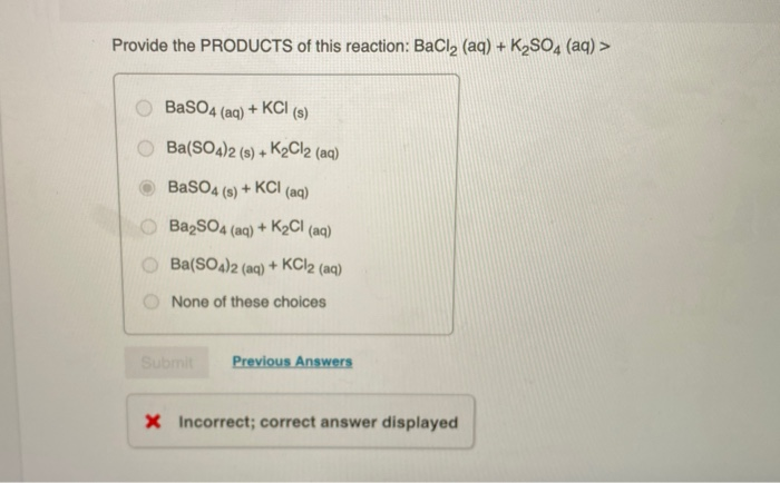 Solved Provide the PRODUCTS of this reaction: BaCl2 (aq) + | Chegg.com