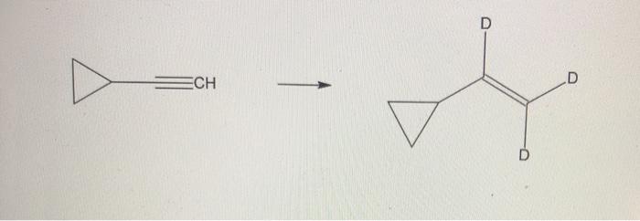 Solved D CH D D 001. D2 with Lindlar catalyst 2. NaNH2 3. | Chegg.com