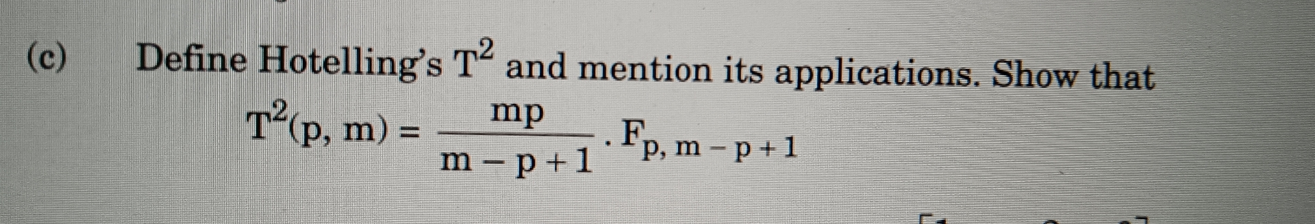 Solved (c) ﻿Define Hotelling's T2 ﻿and mention its | Chegg.com