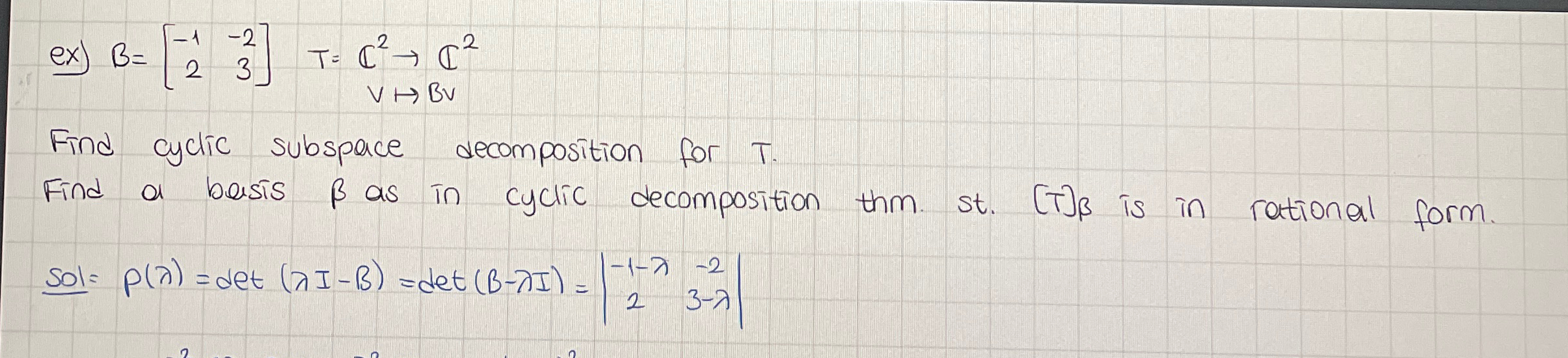 Solved ex) ]=[C2|):}Find cyclic subspace decomposition for | Chegg.com