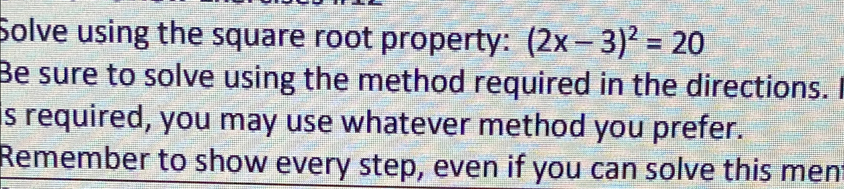 Solved Solve using the square root property: (2x-3)2=20 ﻿Be | Chegg.com