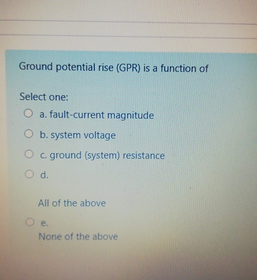 Solved Ground potential rise (GPR) is a function of Select | Chegg.com
