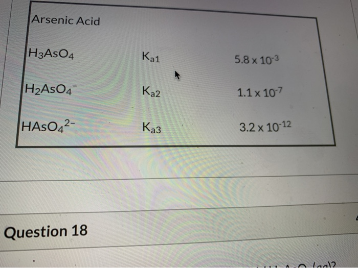 Solved Arsenic Acid H3AsO4 Kal 5.8 x 10-3 H2AsO4 Kaz 1.1 x | Chegg.com