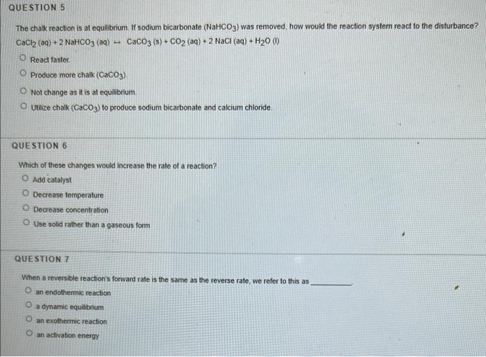 Solved QUESTION 5 The chalk reaction is al equilibrium. If | Chegg.com