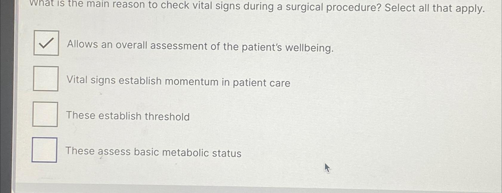 Solved What is the main reason to check vital signs during a | Chegg.com