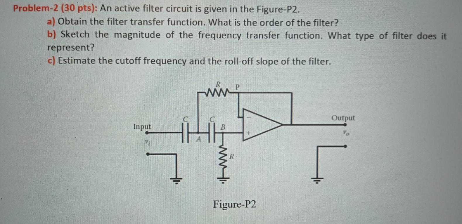 Solved Problem-2 (30 pts): An active filter circuit is given | Chegg.com