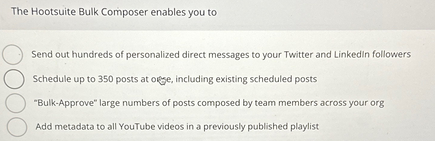 Solved The Hootsuite Bulk Composer enables you toSend out | Chegg.com
