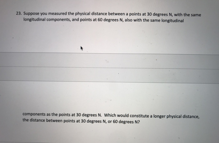 Solved 23. Suppose you measured the physical distance | Chegg.com