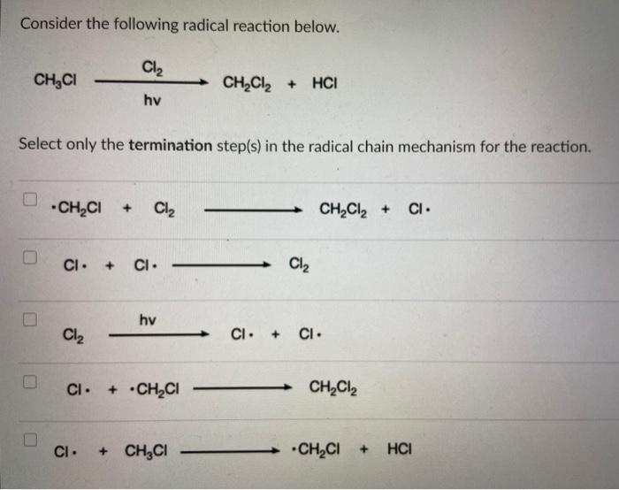 Solved Consider the following radical reaction below. Cl2 | Chegg.com