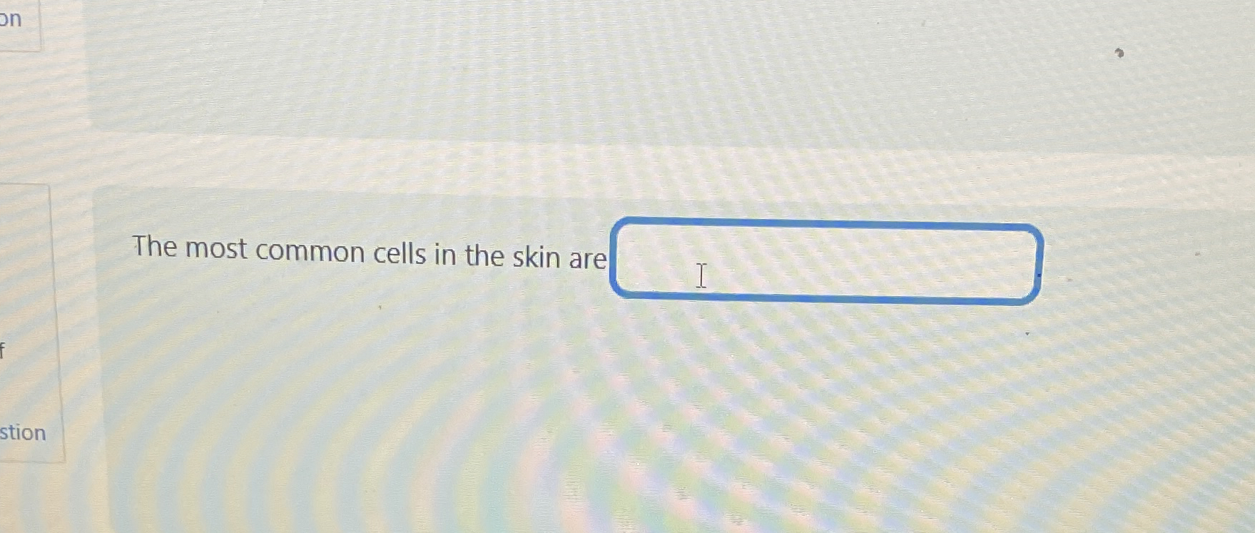 Solved The most common cells in the skin are | Chegg.com