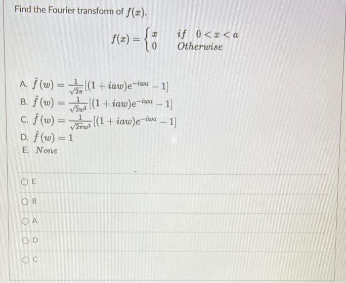 Solved Find the Fourier transform of f(x), f(x)={x0 if 0 | Chegg.com
