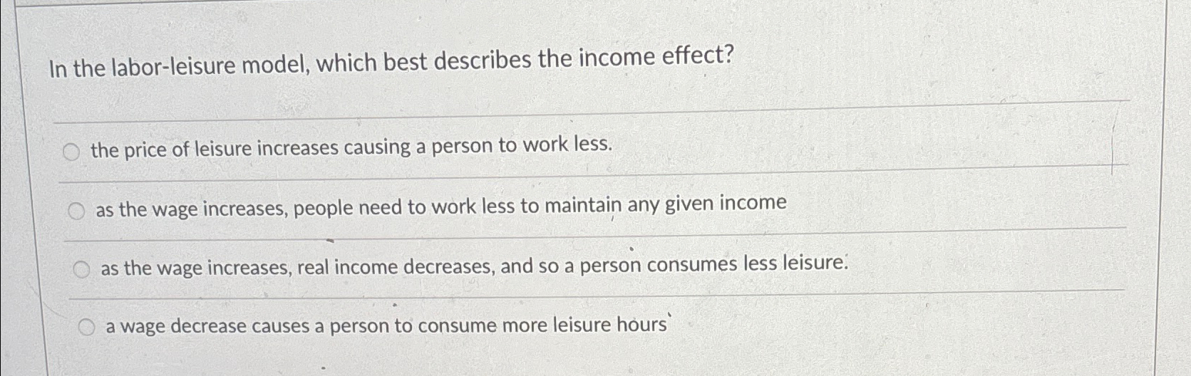 Solved In the labor-leisure model, which best describes the | Chegg.com