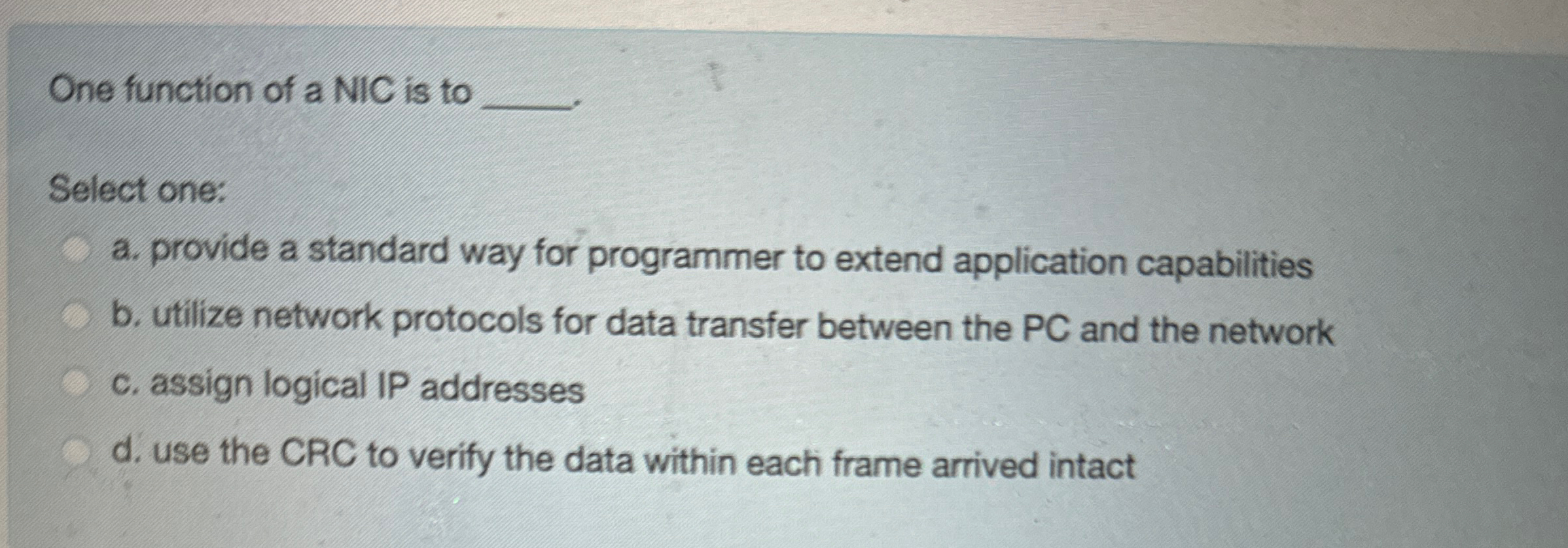 Solved One function of a NIC is to Selectone:a. ﻿provide a | Chegg.com