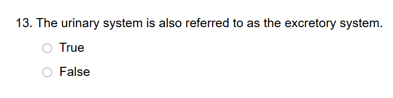 Solved 13. ﻿The urinary system is also referred to as the | Chegg.com