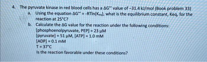 4. The pyruvate kinase in red blood cells has a ΔG∘′ | Chegg.com