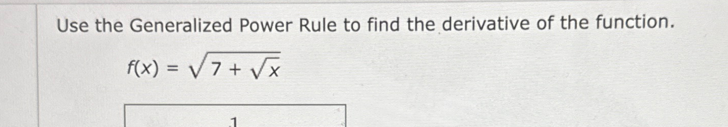Solved Use the Generalized Power Rule to find the derivative | Chegg.com