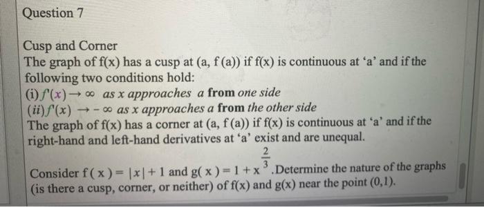 Solved Question 7 Cusp and Corner The graph of f(x) has a | Chegg.com