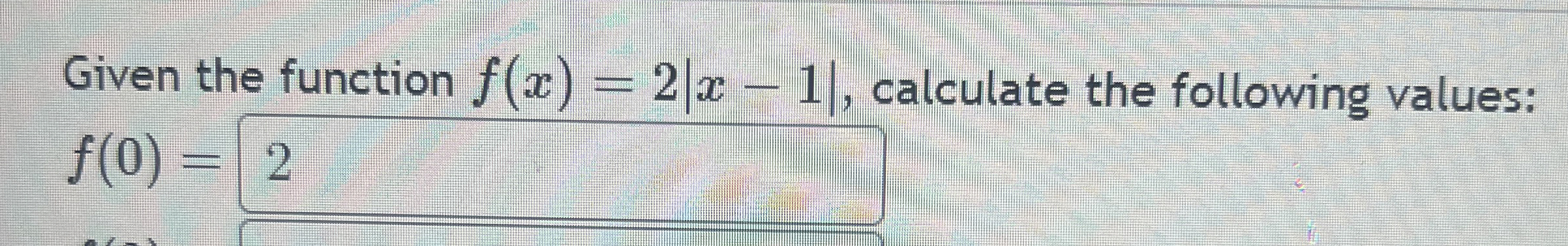 Solved Given the function f(x)=2|x-1|, ﻿calculate the | Chegg.com