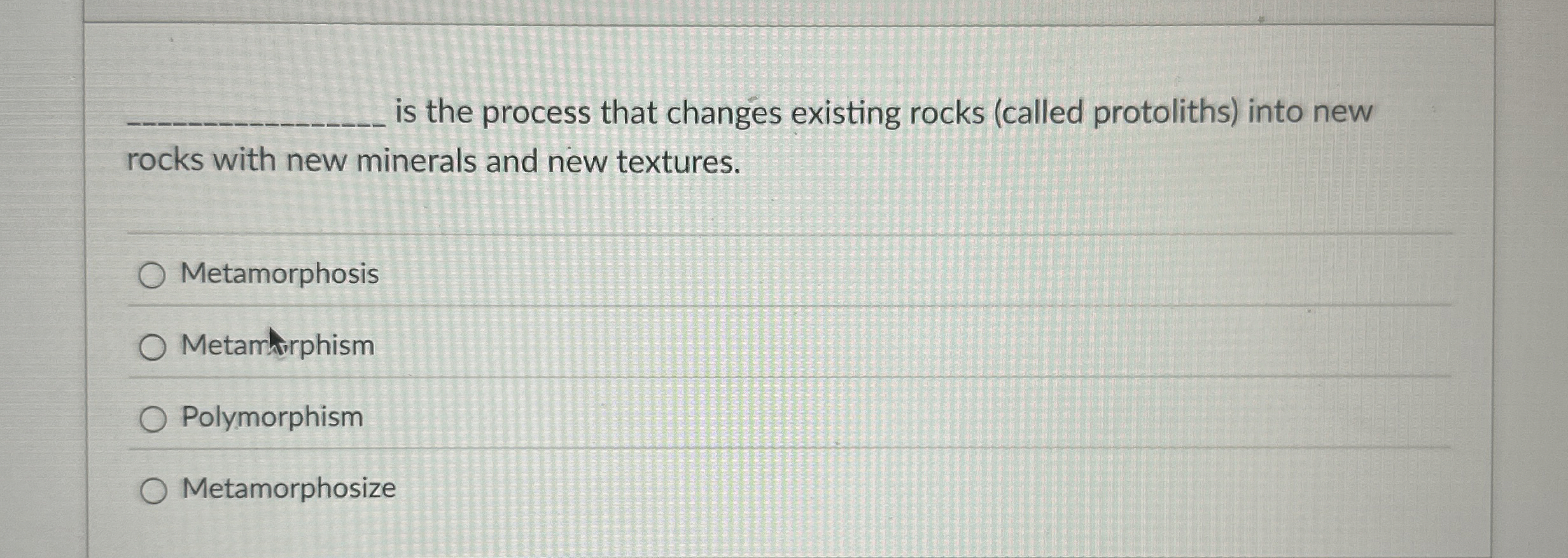 Solved is the process that changes existing rocks (called | Chegg.com