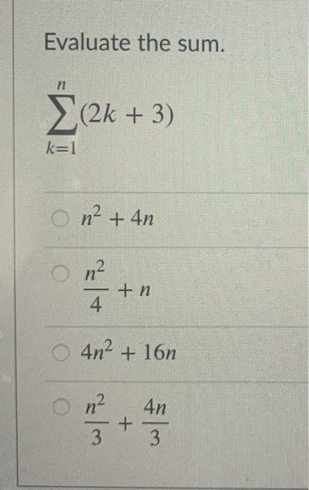 Solved Evaluate the sum 11 (16k? + 8) k=1 16n3 3 + 8n²+ 32n | Chegg.com