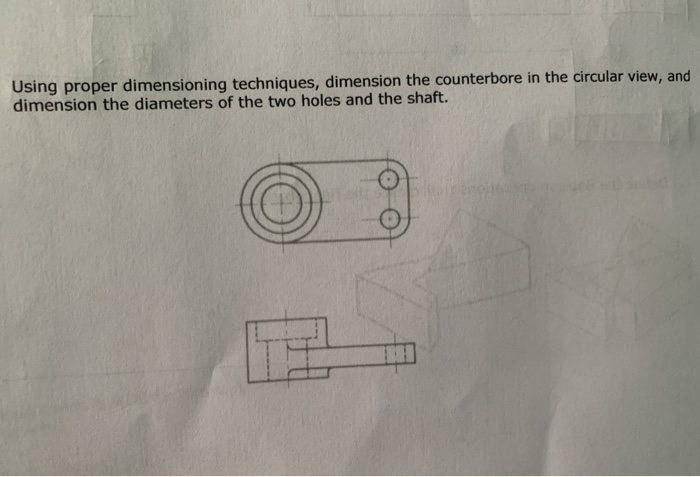 Solved Using proper dimensioning techniques, dimension the | Chegg.com