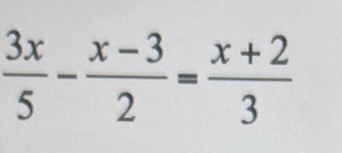 Solved 3x x – 3 x+2 5 2. 3 | Chegg.com