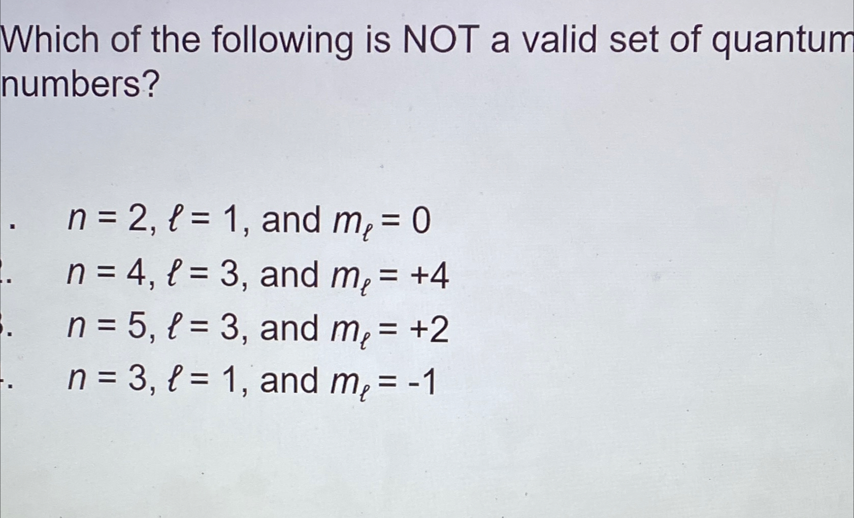 Solved Which of the following is NOT a valid set of quantum | Chegg.com