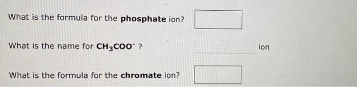 Solved What is the formula for the phosphate ion? What is | Chegg.com