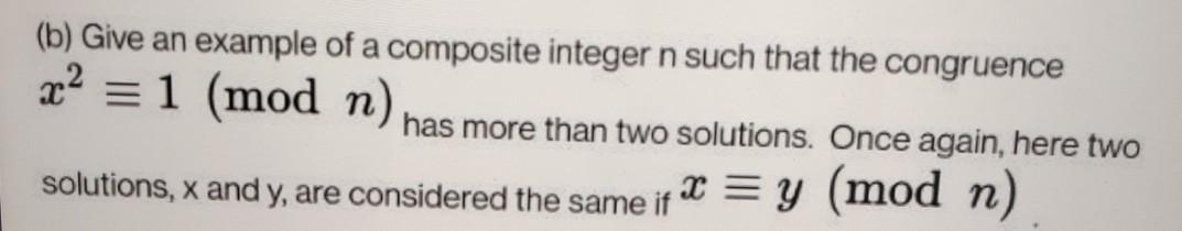 Solved (b) Give an example of a composite integer n such | Chegg.com