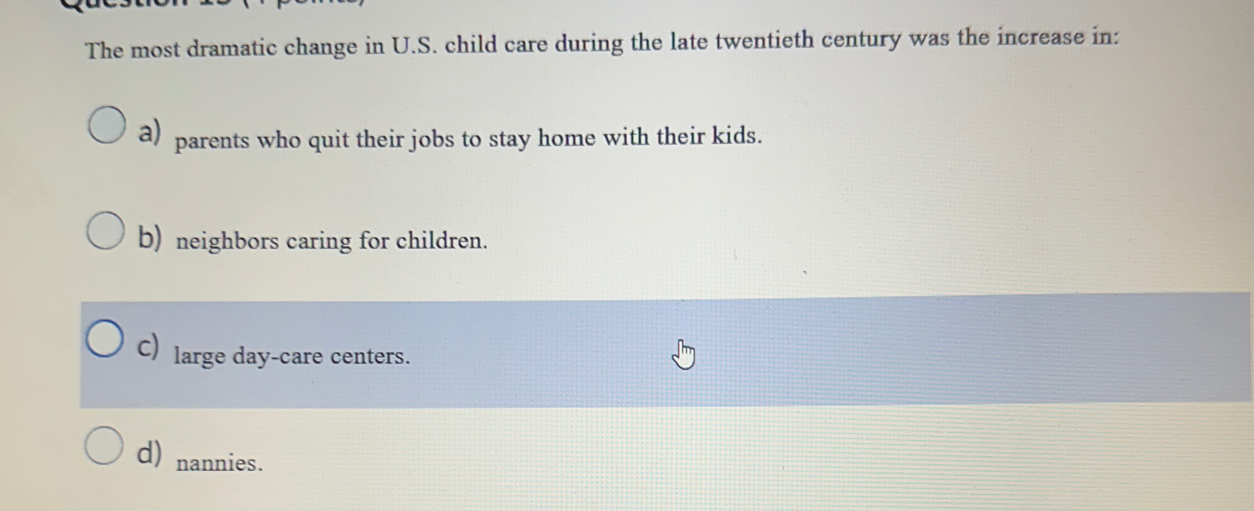 Solved The most dramatic change in U.S. ﻿child care during | Chegg.com