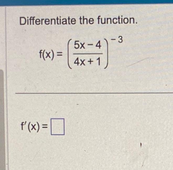 Solved Differentiate the function. f(x)=(4x+15x−4)−3 f′(x)= | Chegg.com