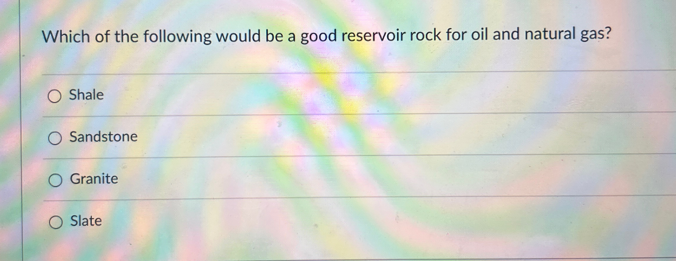 Solved Which of the following would be a good reservoir rock | Chegg.com