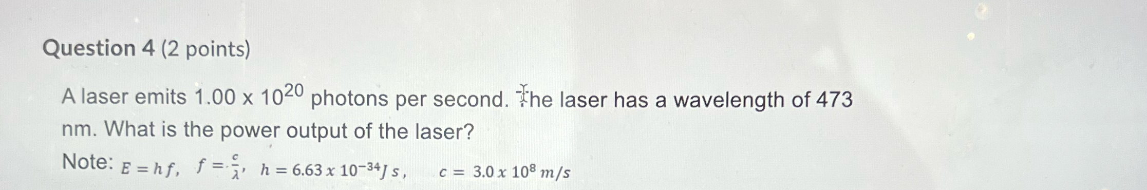 Solved Question 4 (2 ﻿points)A laser emits 1.00×1020 | Chegg.com