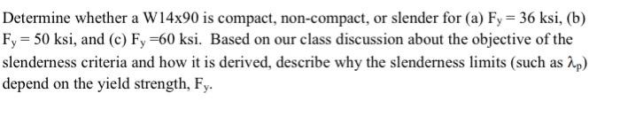 Solved Determine whether a W14x90 is compact, non-compact, | Chegg.com
