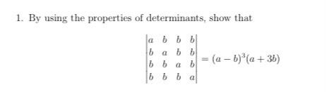 Solved 1. By using the properties of determinants, show that | Chegg.com