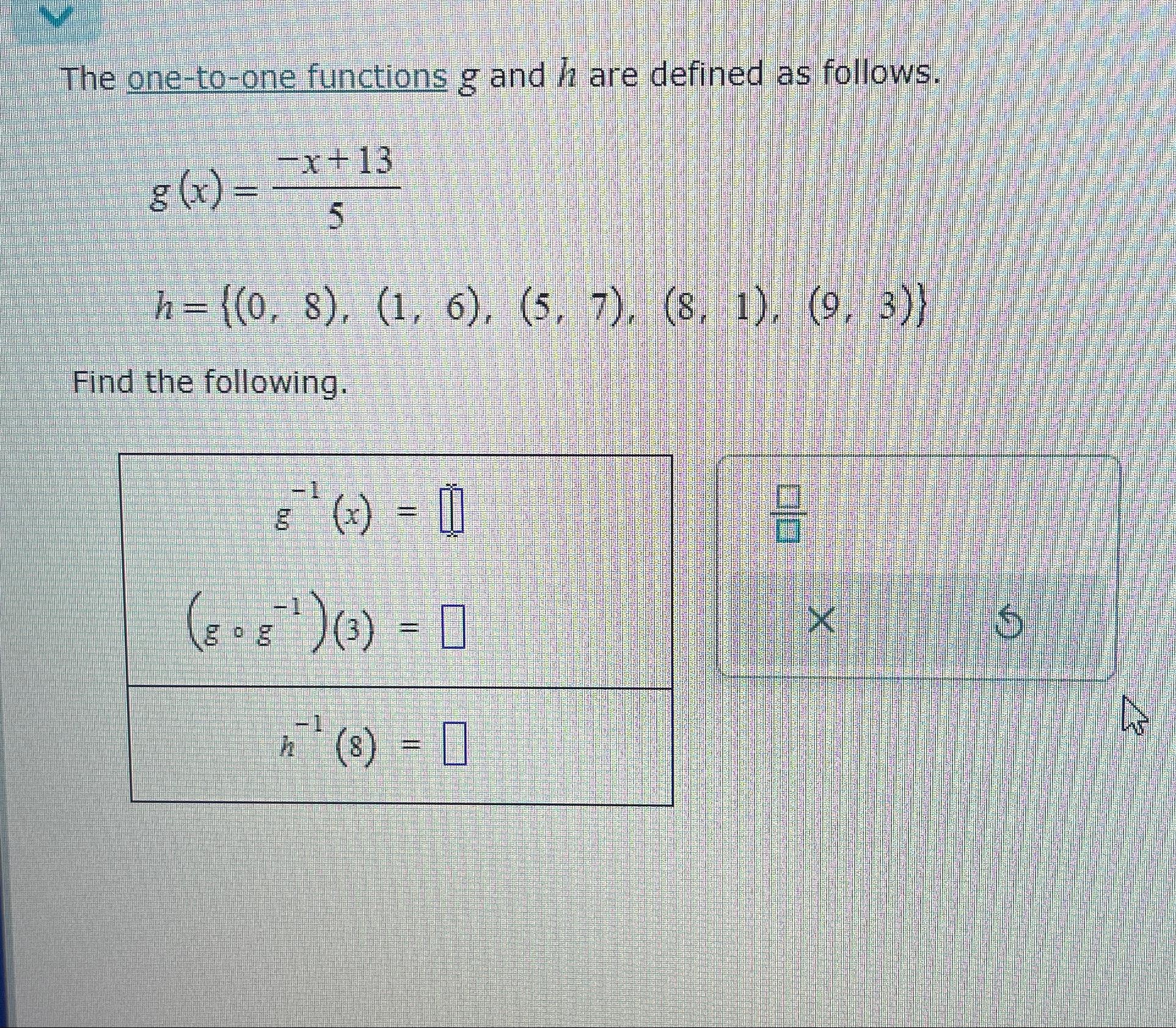 Solved The one-to-one functions g ﻿and h ﻿are defined as | Chegg.com