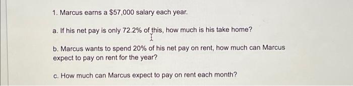 Solved 1. Marcus earns a $57,000 salary each year. a. If his | Chegg.com
