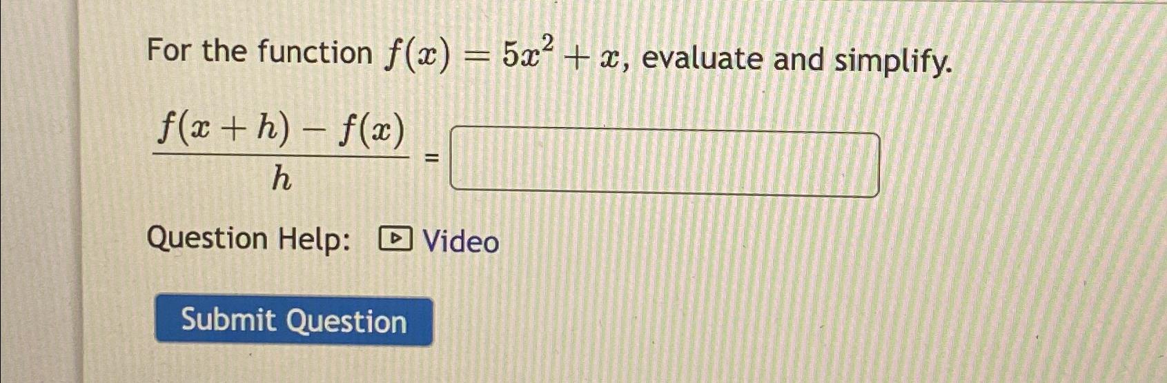 Solved For the function f(x)=5x2+x, ﻿evaluate and | Chegg.com