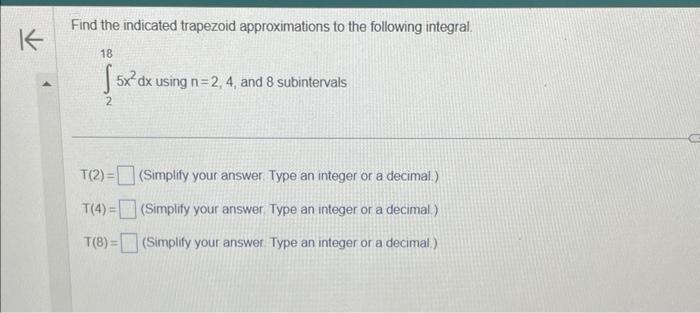 Solved Find the indicated trapezoid approximations to the | Chegg.com