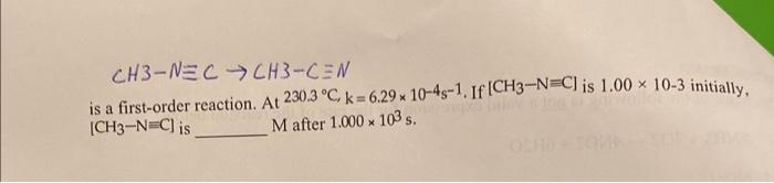 Solved CH3−N≡C→CH3−CEN is a first-order reaction. | Chegg.com