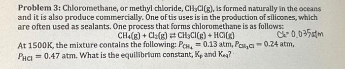 Solved Problem 3: Chloromethane, or methyl chloride, | Chegg.com