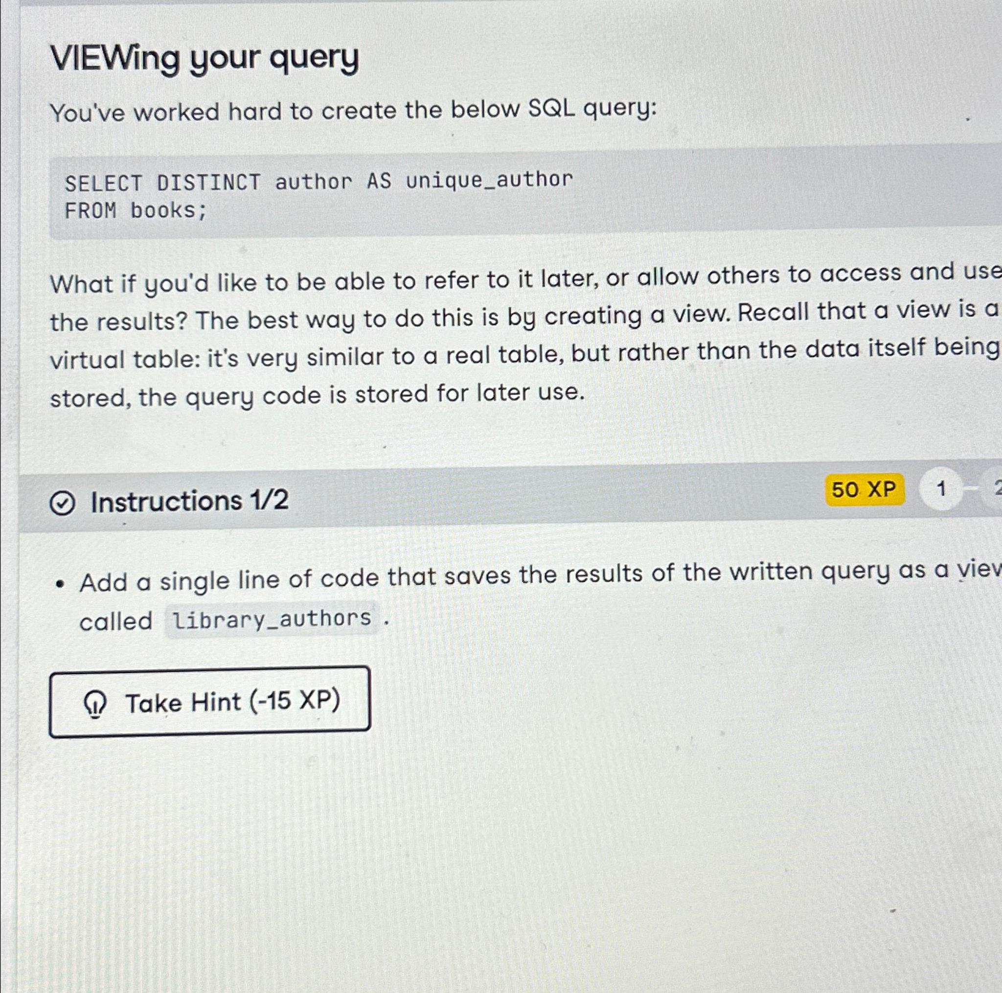 Solved VIEWing your queryYou've worked hard to create the | Chegg.com