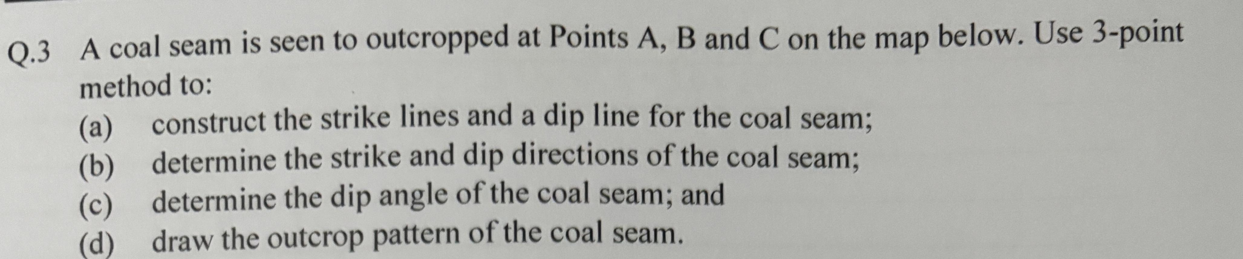 Solved Q. 3 ﻿A coal seam is seen to outcropped at Points A, | Chegg.com
